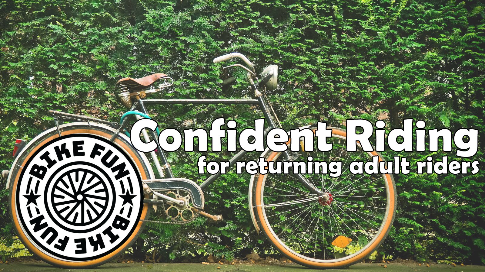 Confident Riding for Returning Adult Riders - August 2025 | BIKE FUN